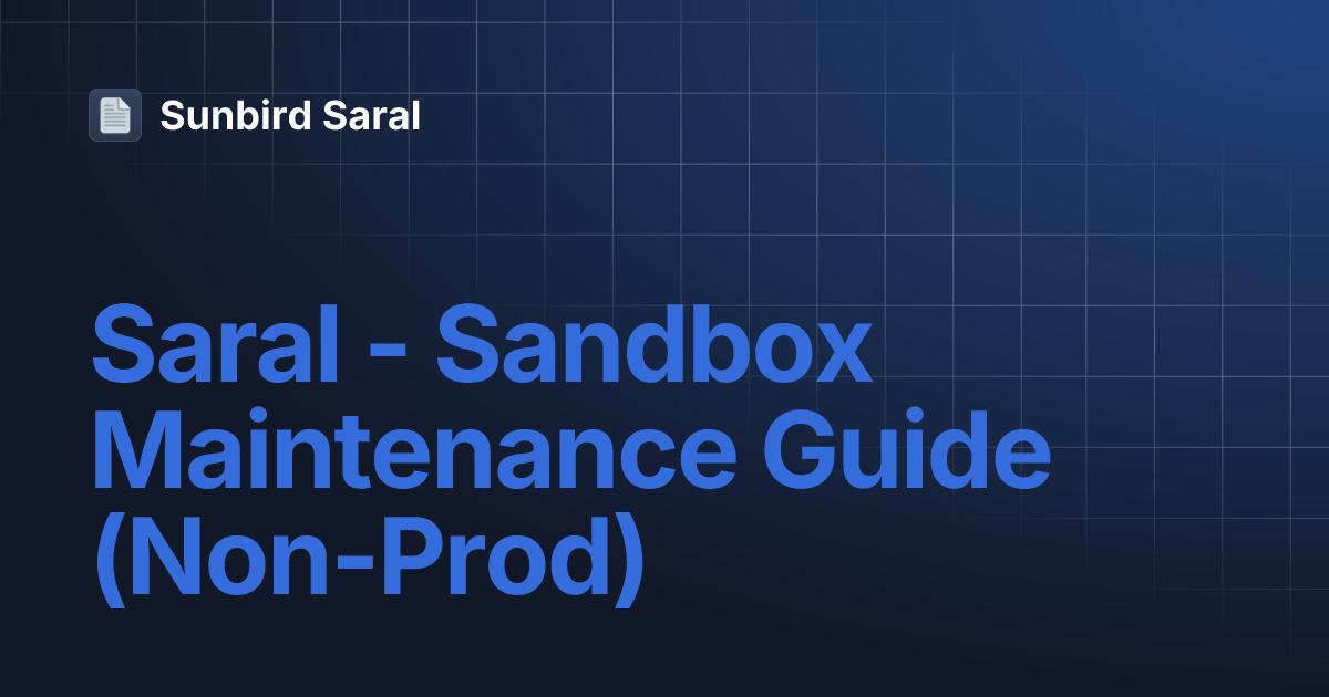 Saral - Sandbox Maintenance Guide (Non-Prod) | Sunbird Saral