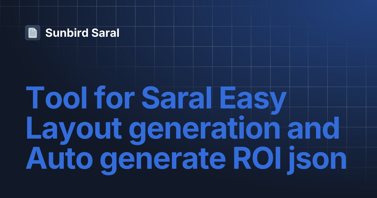 Tool for Saral Easy Layout generation and Auto generate ROI json ...