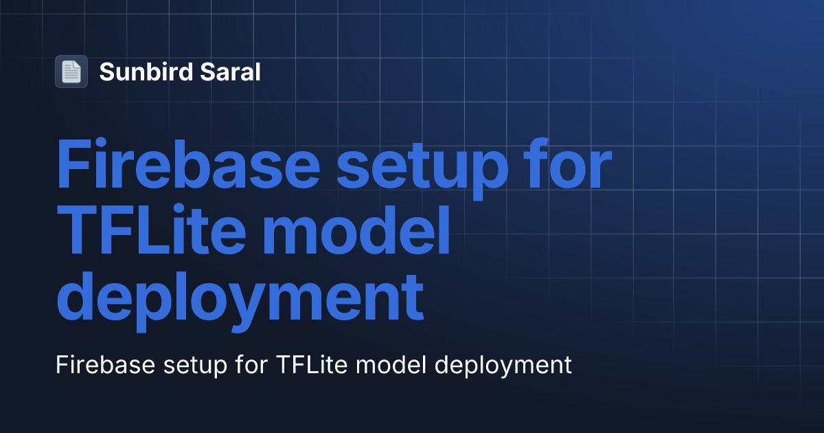 Firebase setup for TFLite model deployment | Sunbird Saral