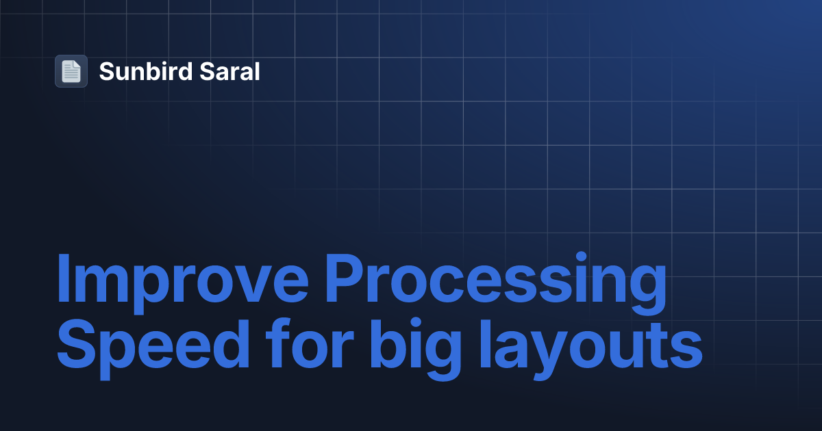 Improve Processing Speed for big layouts | Sunbird Saral